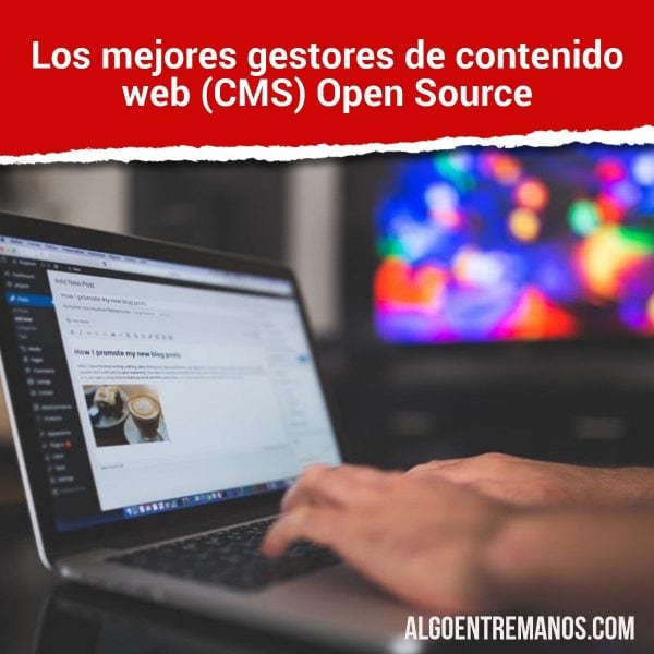 Los mejores gestores de contenido web (CMS) Open Source gratis (2024)