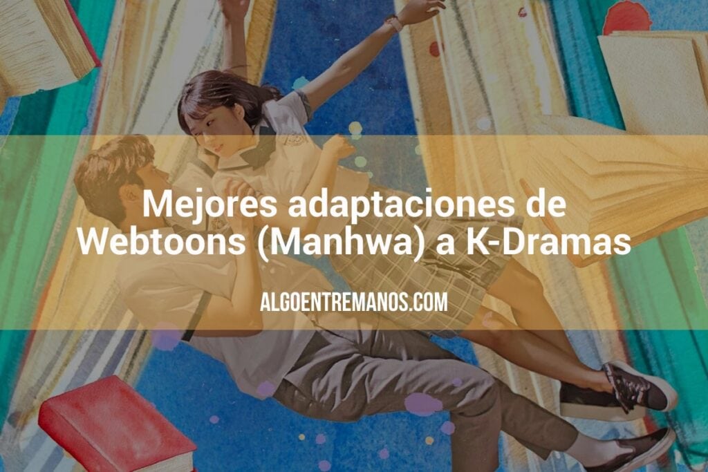 Mejores adaptaciones de Webtoons (Manhwa) a K-Dramas