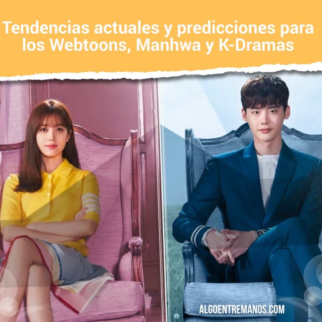 Tendencias actuales y predicciones para los Webtoons, Manhwa y K-Dramas