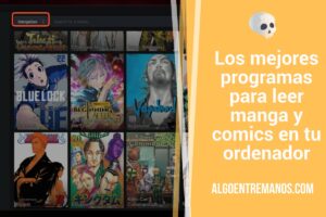 Los mejores programas para leer manga y comics en tu ordenador