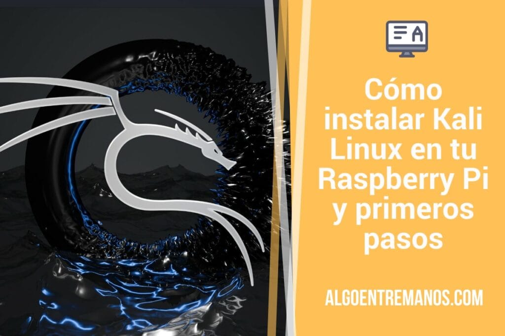 Cómo instalar Kali Linux en tu Raspberry Pi y primeros pasos